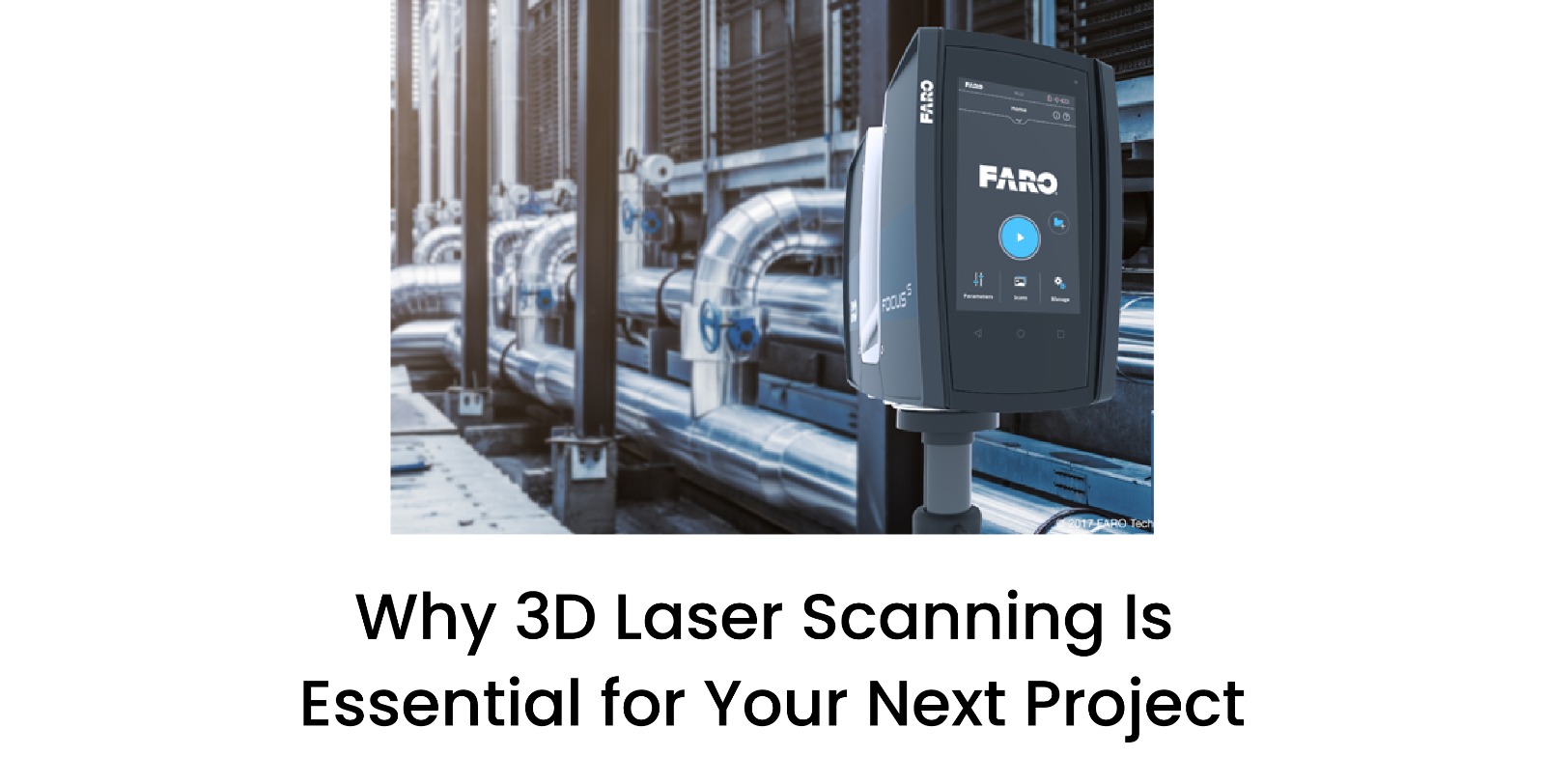 Why 3D Laser Scanning Is Essential for Your Project